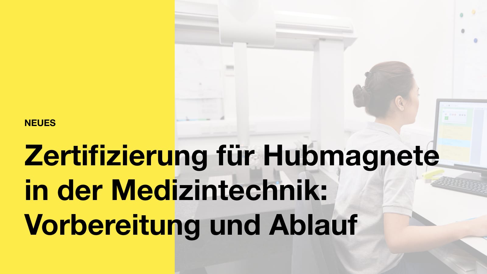 Zertifizierungsprozess für medizinische Hubmagnete | Schienle Magnettechnik